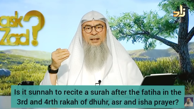 Is it sunnah to recite a surah after fatiha in 3rd & 4th rakah of Dhuhr ...